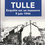 Tulle. Enquête sur un massacre. 9 juin 1944 | La Cliothèque