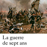 La guerre de sept ans 1756 - 1763 | La Cliothèque