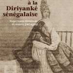 De la Signare à la Diriyanké sénégalaise La Cliothèque